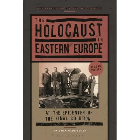 Waitman Wade Beorn | Other | The Holocaust In Eastern Europe At The ...